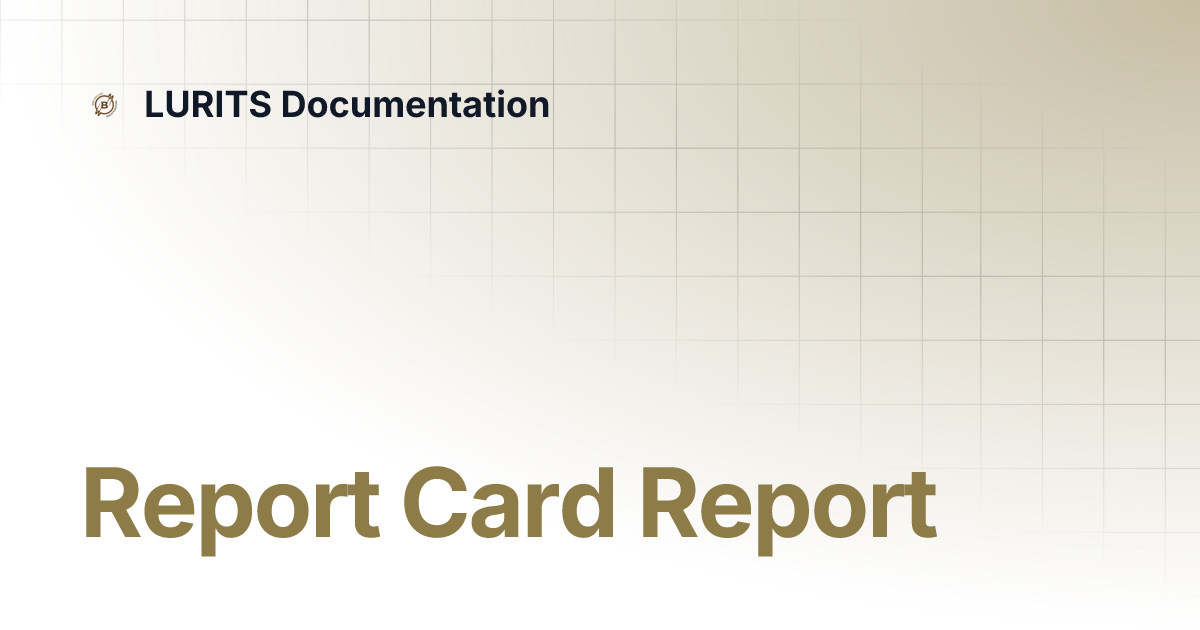 Report Card Report | LURITS Documentation