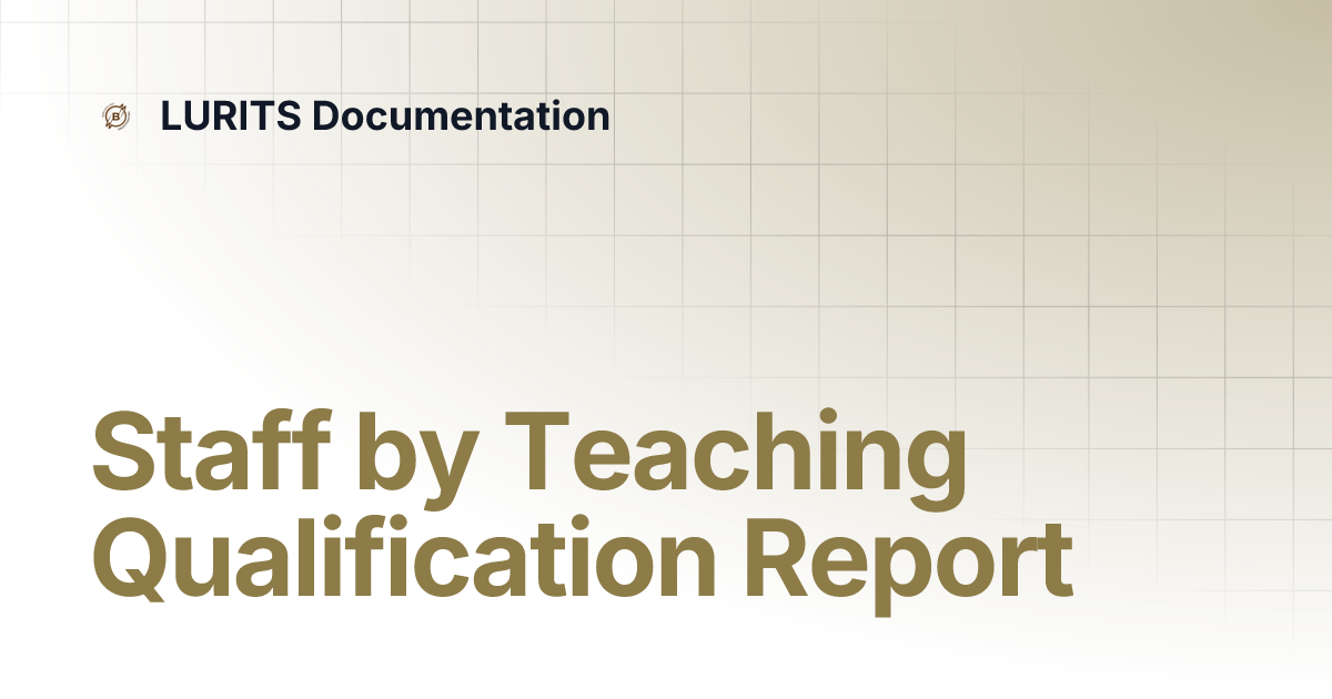 Staff by Teaching Qualification Report | LURITS Documentation