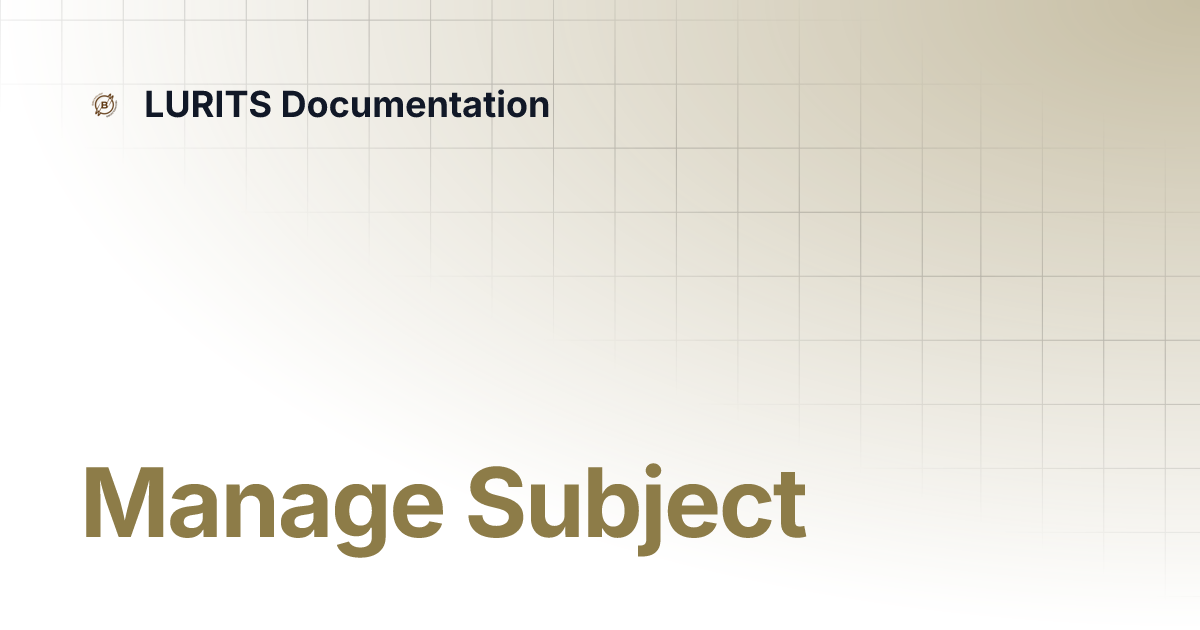 Manage Subject | LURITS Documentation
